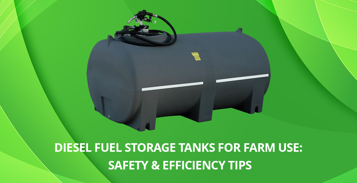 Diesel Fuel Storage Tanks for Farm Use: Safety & Efficiency Tips ...